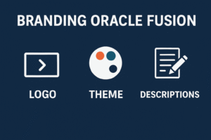 Make Oracle Fusion Yours: Logo, Theme & Custom Description – Cloudare Blogs